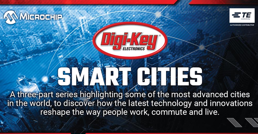 Digi-Key Electronics, împreună cu TE și Microchip, lansează o nouă serie de videoclipuri: “Orașe ...